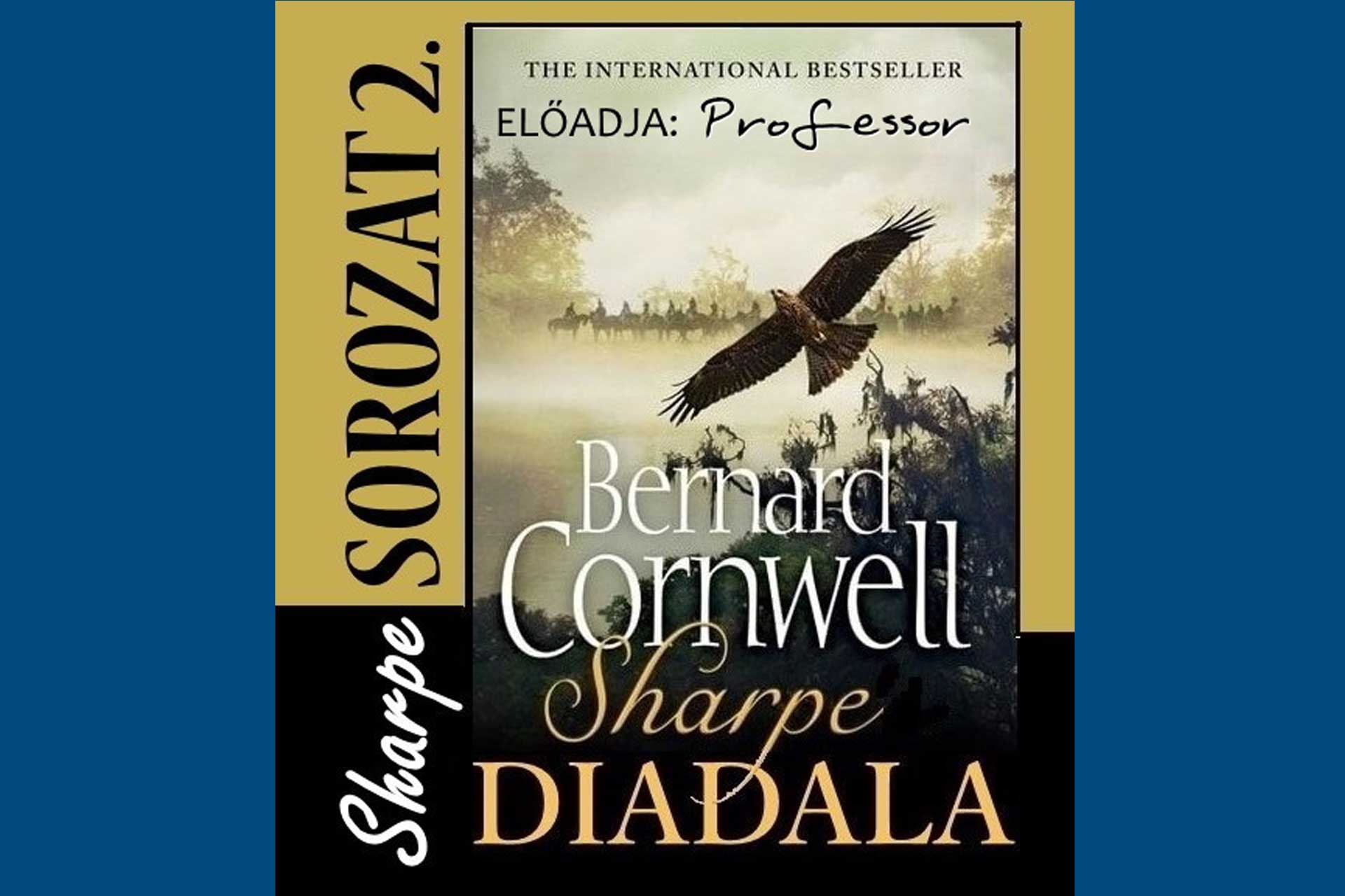 Bernard Cornwell - Sharpe diadala (Sharpe sorozat 2.) - Professor Hangoskönyvek