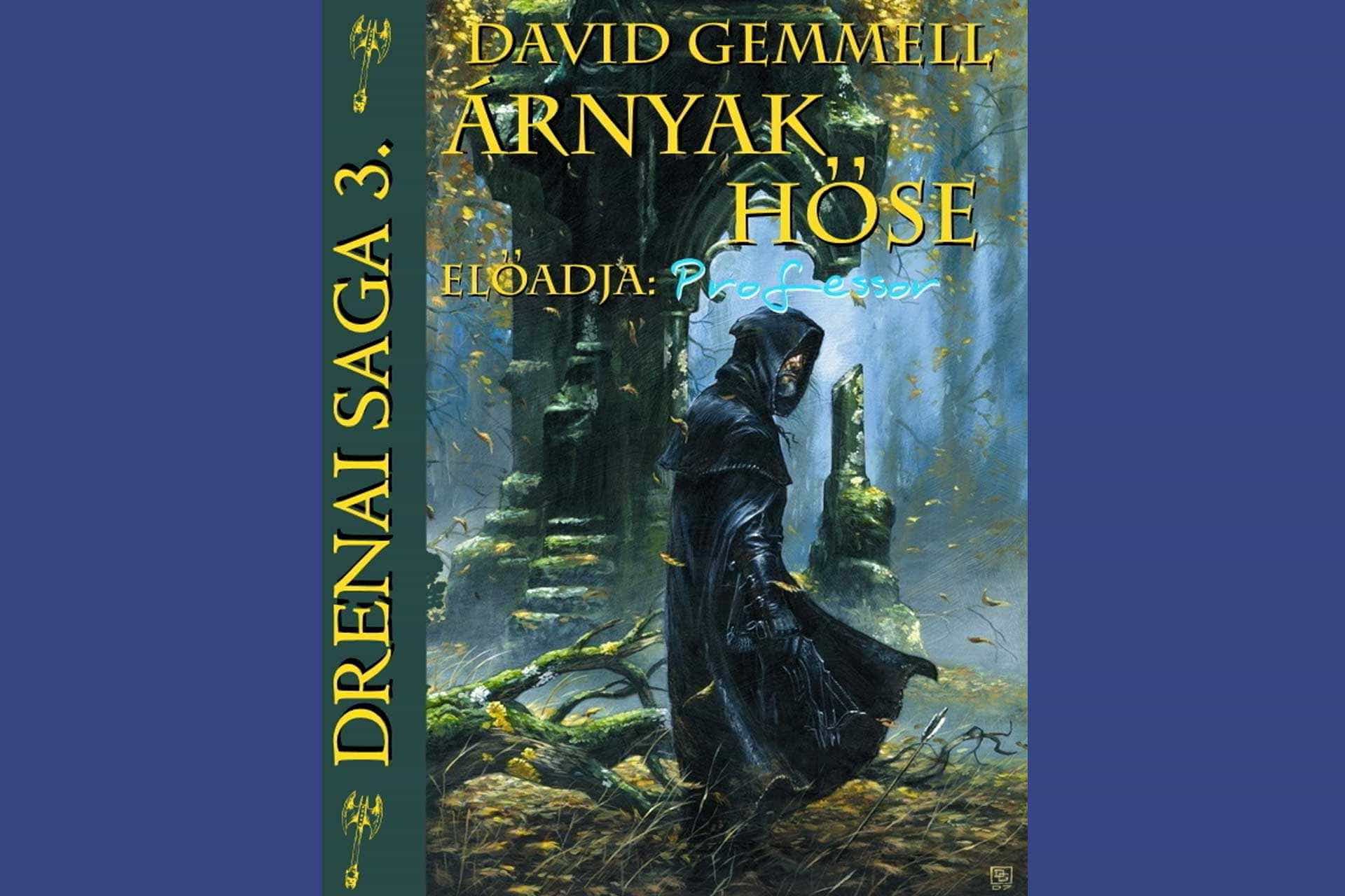 David Gemmell - Árnyak hőse (Drenai saga 3.) - Professor Hangoskönyvek