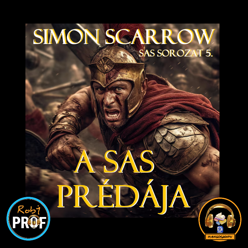 Simon Scarrow: A SAS prédája (SAS sorozat 5.) - Professor Hangoskönyvek